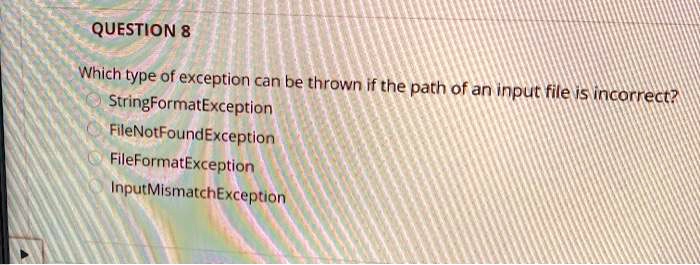 Solved Which Type Of Exception Can Be Thrown If The Path Of An Input File Is Incorrect