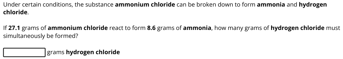 SOLVED: Under certain conditions, the substance ammonium chloride can be broken down to form ...