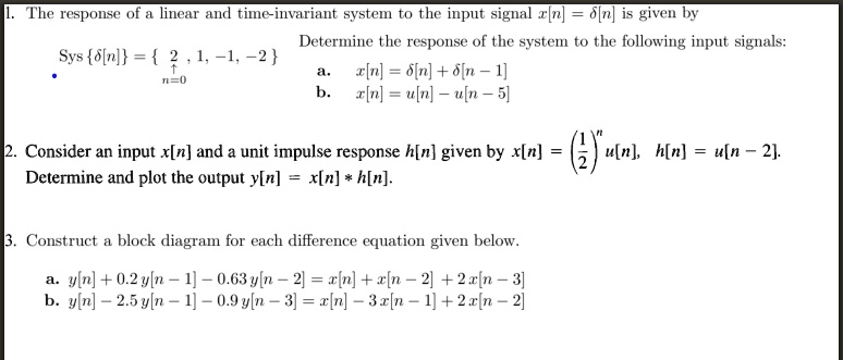 SOLVED: The response of a linear and time-invariant system to the input signal [n] = [n] is ...