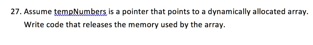 using c 27 assume tempnumbers is a pointer that points to a dynamically allocated array write ...