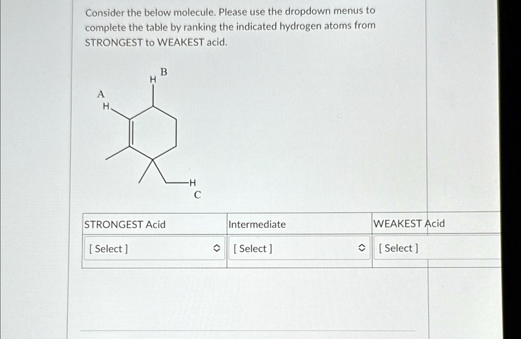 Consider the below molecule. Please use the dropdown menus to complete ...