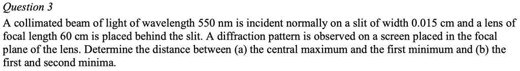 question 3 a collimated beam of light of wavelength 550 nm is incident ...