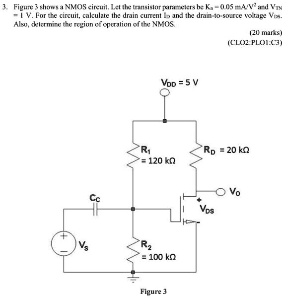 SOLVED: Figure 3 shows an NMOS circuit. Let the transistor parameters ...