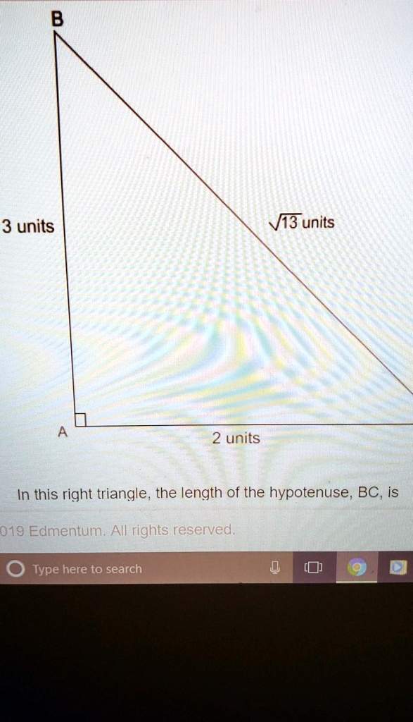 SOLVED: 'in this right triangle the length of the hypotenuse, BC, is 3 units V13 units 2 units ...