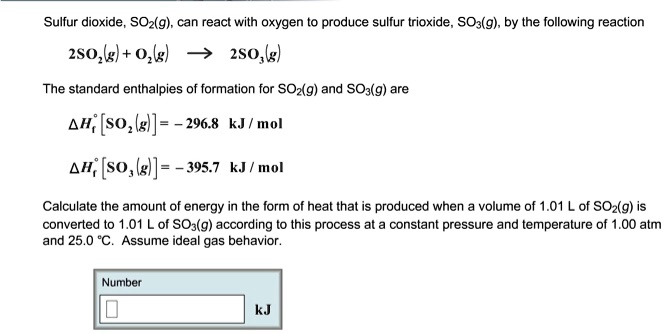 SOLVED: Sulfur dioxide; SOz(g), can react with oxygen to produce sulfur ...