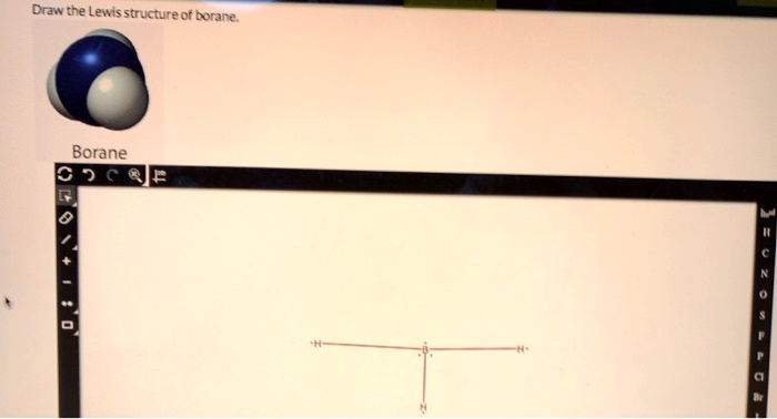 Draw the Lewis structure for Borane.