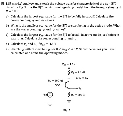 5) (15 marks) Analyse and sketch the voltage transfer characteristic of ...