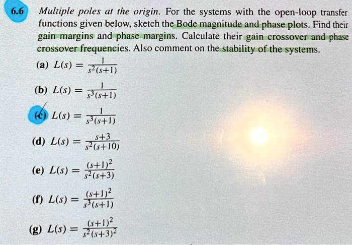 Solved 66 Multiple Poles At The Origin For The Systems With The Open Loop Transfer Functions 2017