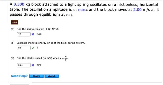 A 0.300 kg block attached to a light spring oscillates on a ...