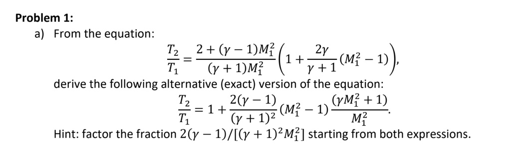 SOLVED: Problem 1: a) From the equation: 2+(y-1)M2 T1 (y+1)M2 Y+ derive ...