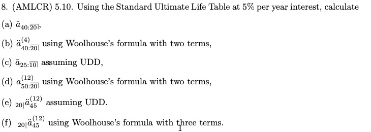 SOLVED: 8. (AMLCR) 5.10. Using the Standard Ultimate Life Table at 5% ...