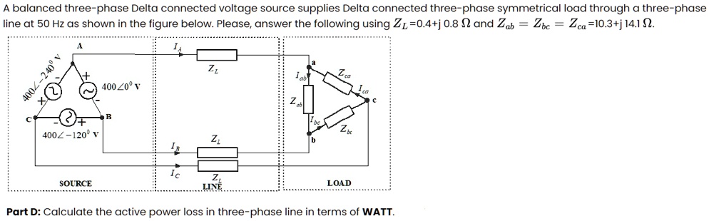 SOLVED: A balanced three-phase Delta connected voltage source supplies ...