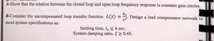 SOLVED: A- Show that the relation between the closed loop and open loop frequency response is ...