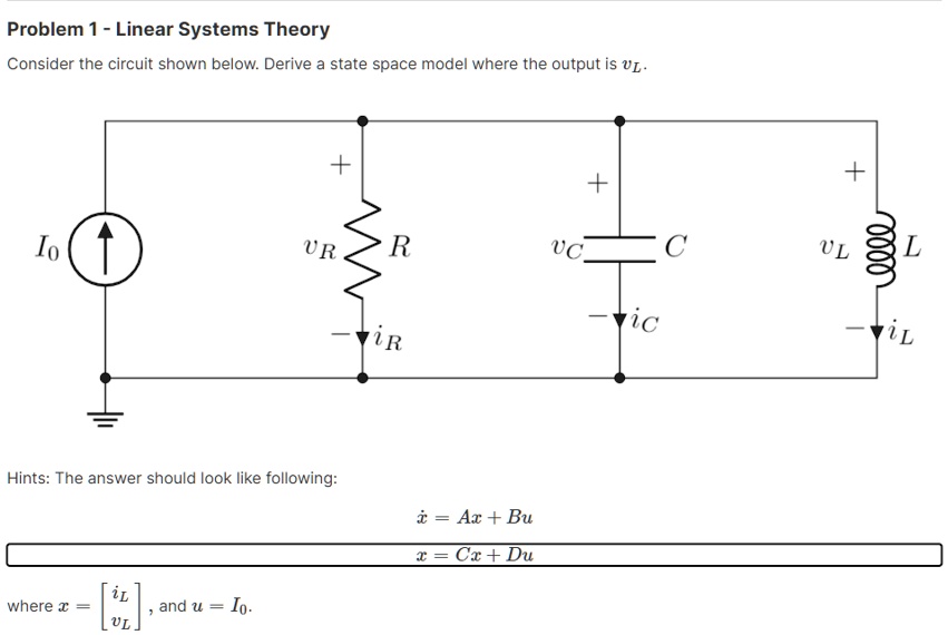 Solved Problem 1 Linear Systems Theory Consider The Circuit Shown Below Derive A State Space