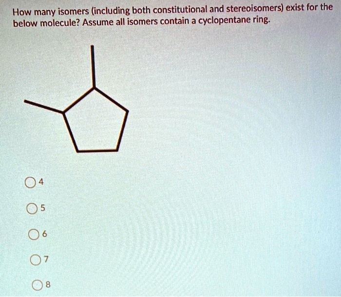 SOLVED: How many isomers (including both constitutional and ...