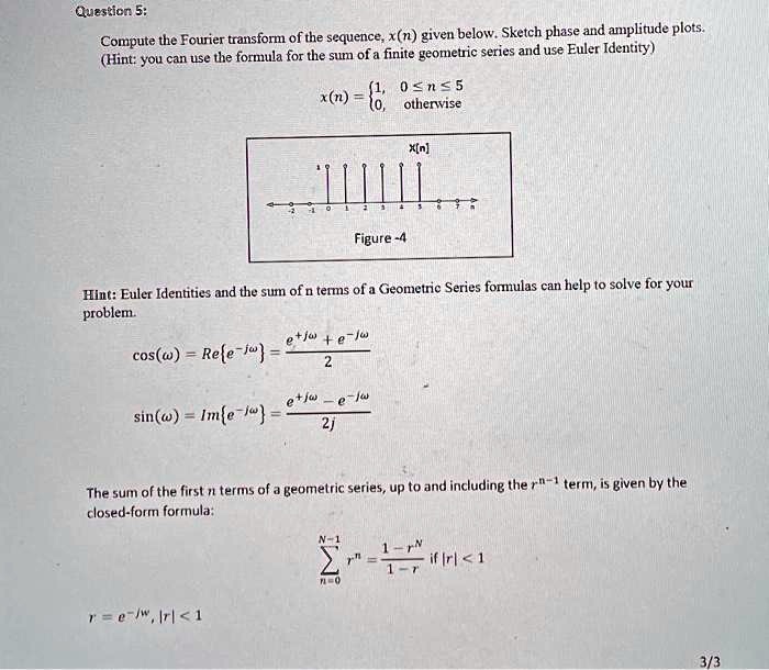 SOLVED: Question 5: Compute the Fourier transform of the sequence, x(n), given below. Sketch ...