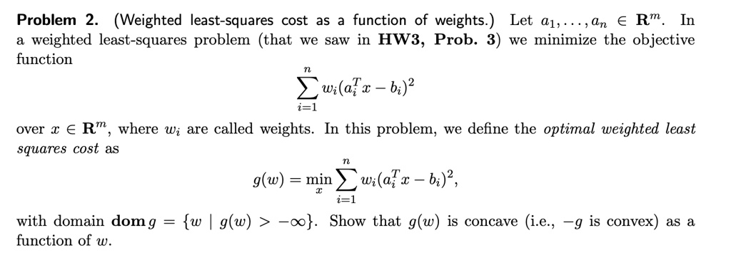 Problem 2 Weighted Least Squares Cost As A Function Of Weights Let A1 … An ∈ℝ M In A