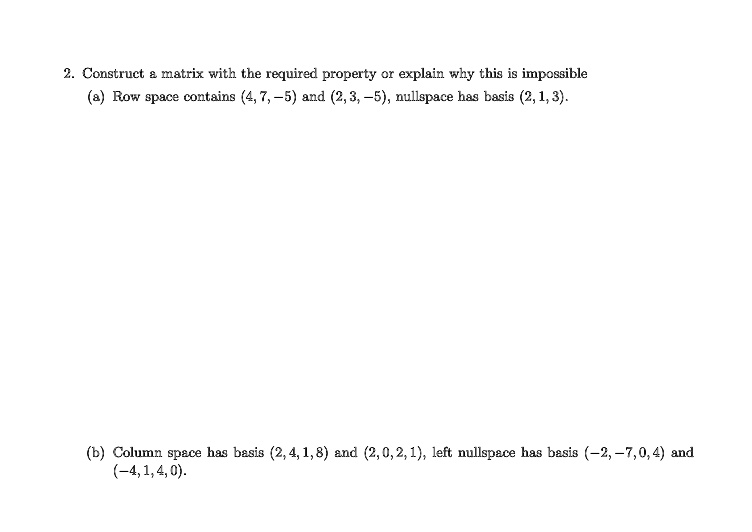 Solved Construct Matrix With The Required Property Or Explain Why This Is Impossible Row Space 