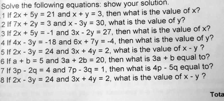 SOLVED: Solve the following equations: show your solution: 1. If 2x + 5y = 21 and x + y = 3 ...