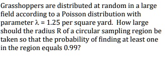 SOLVED:Grasshoppers are distributed at random in large field according ...