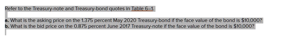 SOLVED: Refer to the Treasury-note and Treasury-bond quotes in Table ...