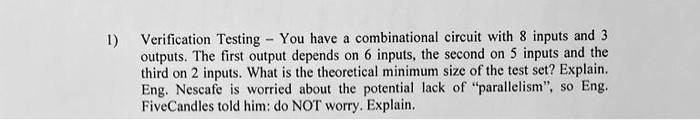 Solved Texts Verification Testing You Have A Combinational Circuit With 8 Inputs And 3