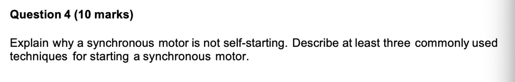 Solved Question 4 10 Marks Explain Why A Synchronous Motor Is Not