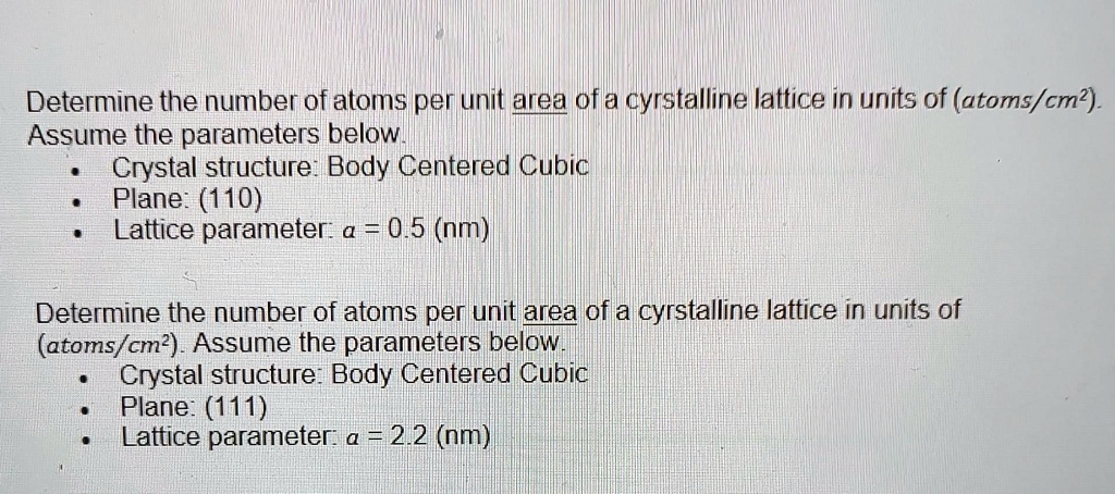 SOLVED: Determine the number of atoms per unit area of a crystalline lattice in units of (atoms ...