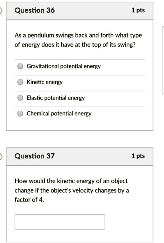 SOLVED:Question 36 1 pts As a pendulum swings back and forth what type ...