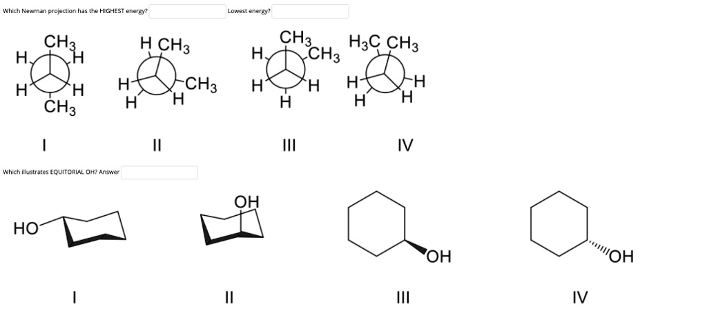SOLVED: Whicn Netman @folecion nas GHES enenz - Lowest enengy! CH3 H ...