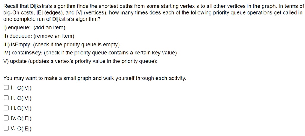 SOLVED: Recall that Dijkstra's algorithm finds the shortest paths from ...