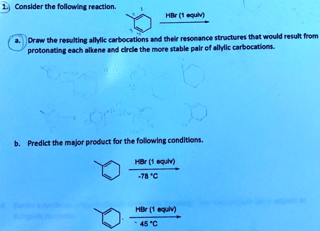 1. Consider the following reaction. 4 HBr (1 equiv) a. Draw the ...