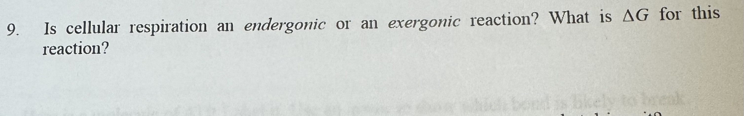 9 is cellular respiration an endergonic or an exergonic reaction what ...
