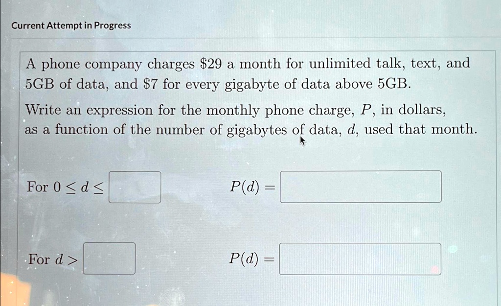 current attempt in progress a phone company charges 29 a month for unlimited talk text and 5gb ...