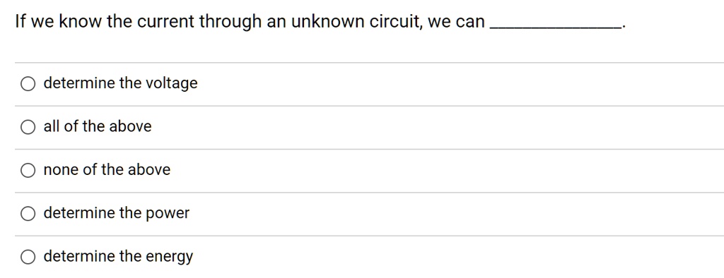 SOLVED: If we know the current through an unknown circuit; we can determine the voltage all of ...