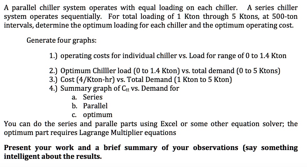 SOLVED: A parallel chiller system operates with equal loading on each ...