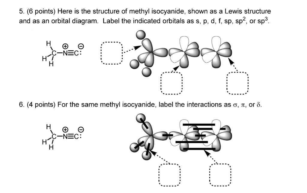 SOLVED:5. (6 points) Here is the structure of methyl isocyanide, shown ...