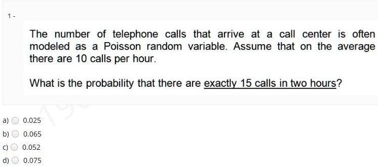 SOLVED: The number of telephone calls that arrive at call center is ...