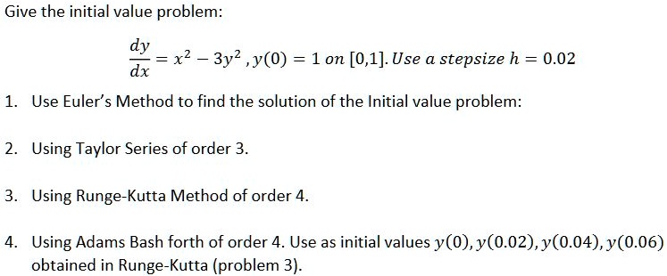 SOLVED: Give the initial value problem: x2 3y2 ,y(0) = 1 on [0,1].Use a stepsize h = 0.02 Use ...