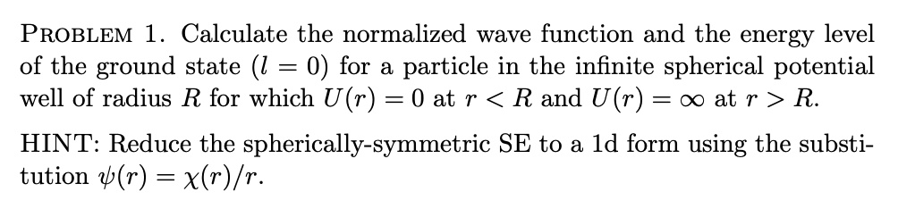 SOLVED:PROBLEM 1 . Calculate the normalized wave function and the ...