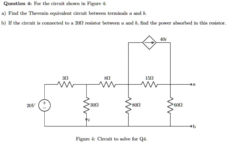 SOLVED: Question 4: For the circuit shown in Figure 4: Find the Thevenin equivalent circuit ...
