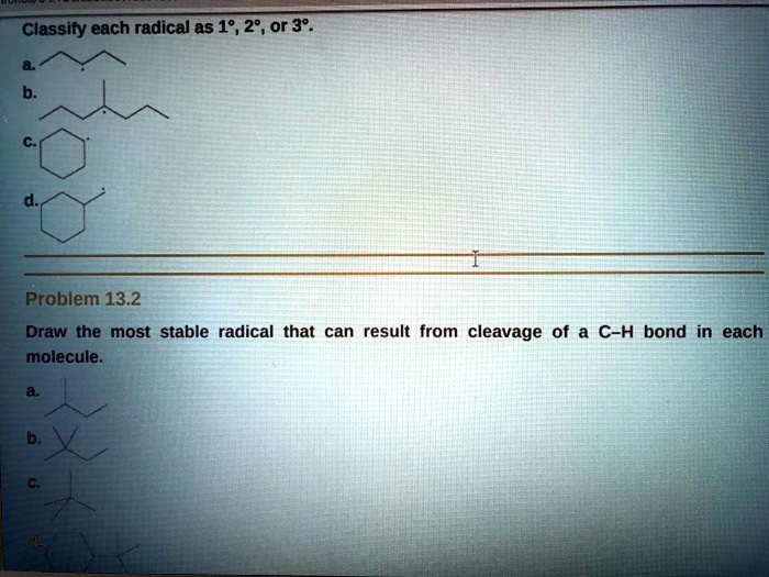 SOLVED:Classify each radical as 19, 28, Or 38 Problem 13.2 Draw the most stable radical that can ...