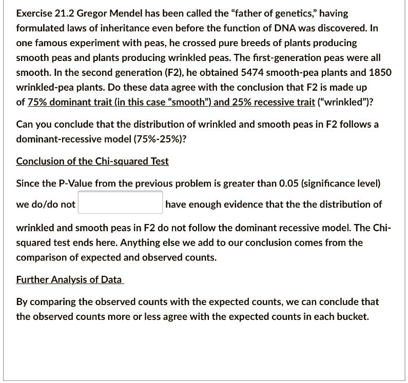 Exercise 21.2 Gregor Mendel has been called the "father of genetics ...