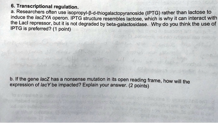 6. Transcriptional regulation. a. Researchers often use isopropyl-?-d-thiogalactopyranoside ...