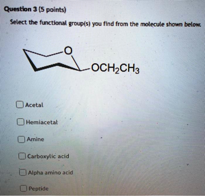 [GET ANSWER] Question 3 (5 points) Select the functional group(s) you ...