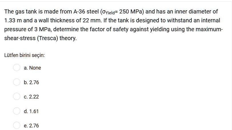 SOLVED: The gas tank is made from A-36 steel (yield strength = 250 MPa ...