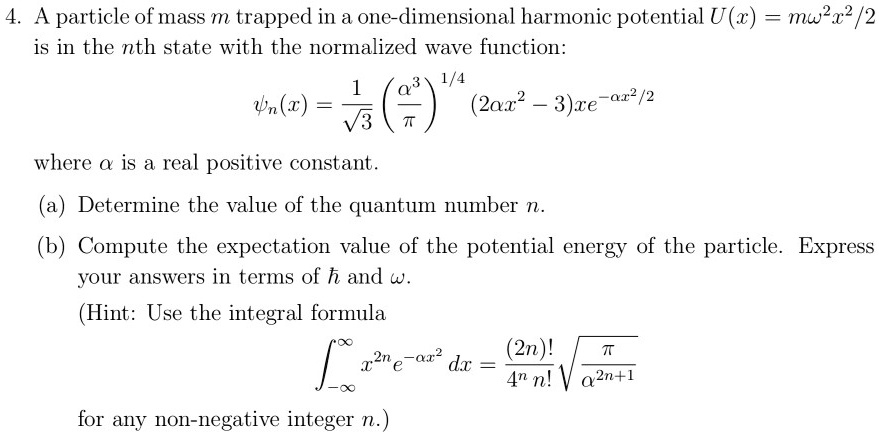 A particle of mass m trapped in a one-dimensional harmonic potential U(x) = mw^2x^2/2 is in the ...