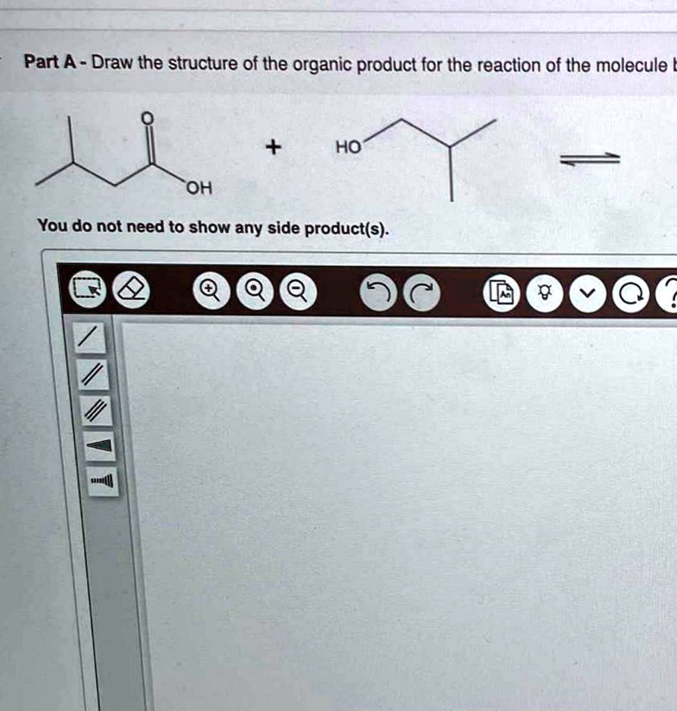 SOLVED:Part A - Draw the structure of the organic product for the ...