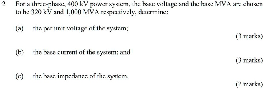 SOLVED: For a three-phase, 400 kV power system, the base voltage and ...
