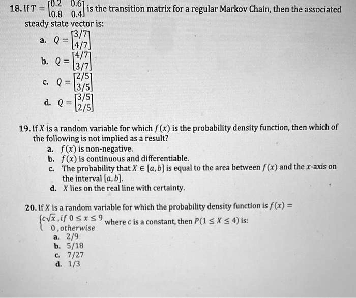 [0.2 0.6] 18. If T = [0.8 0.4] is the transition matrix for a regular Markov Chain, then the ...